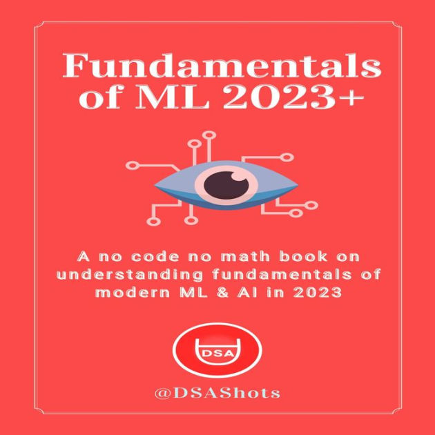 Fundamentals of Machine Learning: A no code no math book on ...