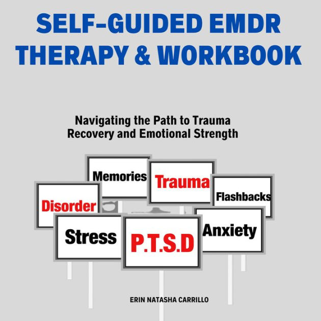 Self-Guided EMDR Therapy & Workbook: Navigating the Path to Trauma ...