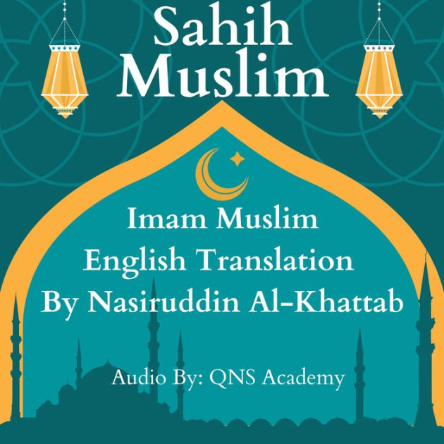 Sahih Muslim English Audio by Imam Muslim, Translator-Nasiruddin Al ...