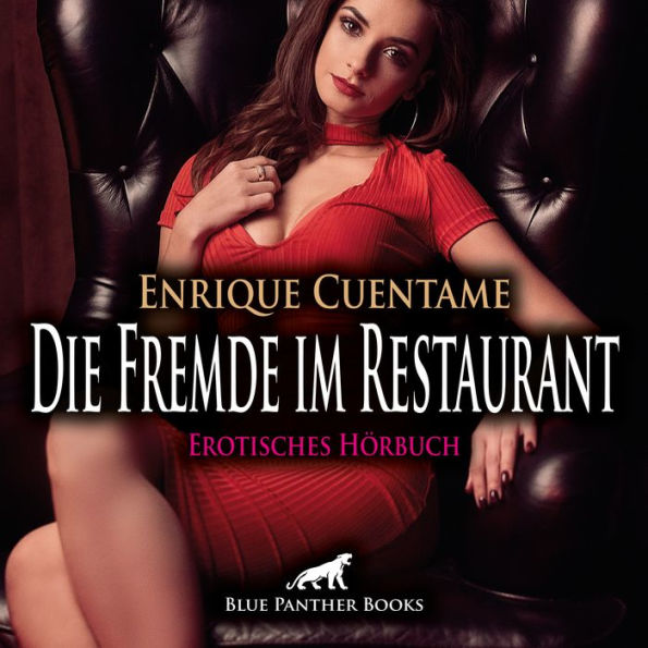 Die Fremde im Restaurant / Erotik Audio Story / Erotisches Hörbuch: Nach einem langen Arbeitstag ...