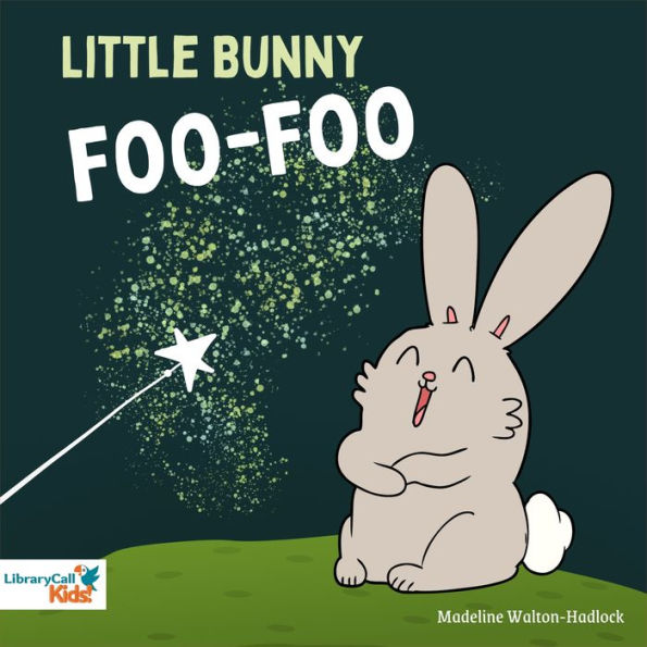 Little Bunny Foo-Foo by Madeline Walton-Hadlock | 2940191787688 ...