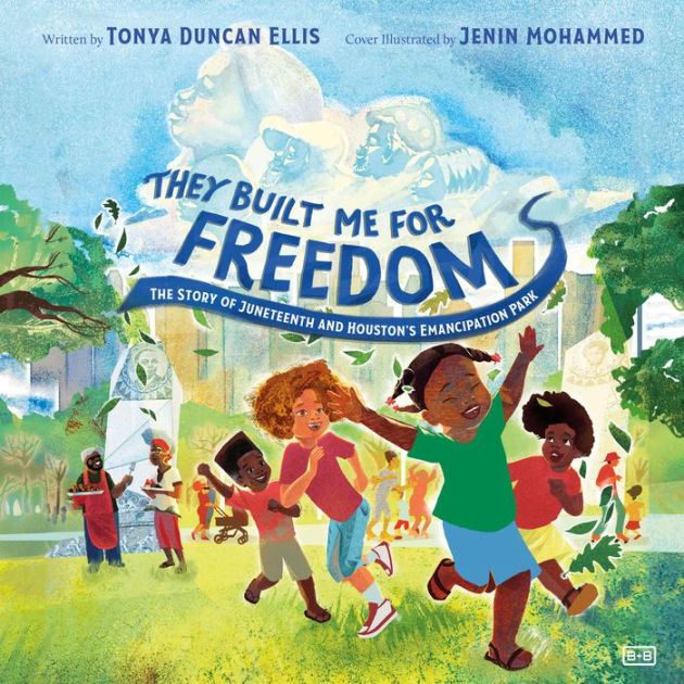 They Built Me for Freedom: The Story of Juneteenth and Houston's ...