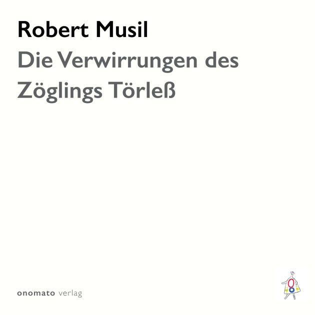 Die Verwirrungen des Zöglings Törleß: Gelesen von Axel Grube by Robert ...