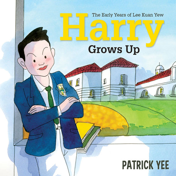Harry Grows Up: The Early Years of Lee Kuan Yew by Patrick Yee, Hamish Alastair Gerard Brown ...