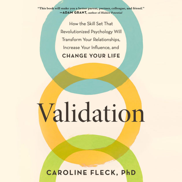 Validation: How the Skill Set That Revolutionized Psychology Will ...