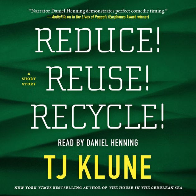 Reduce! Reuse! Recycle!: A Short Story by TJ Klune, Daniel Henning ...