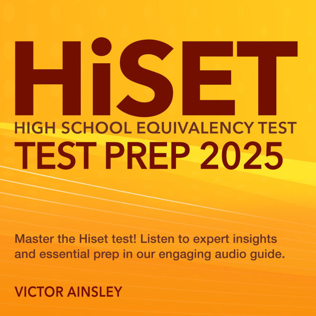HiSET Test: High School Equivalency Test Mastery 2024-2025: Ace Your ...