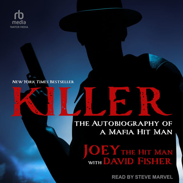 Killer: The Autobiography of a Mafia Hit Man by Joey the Hit Man, David ...