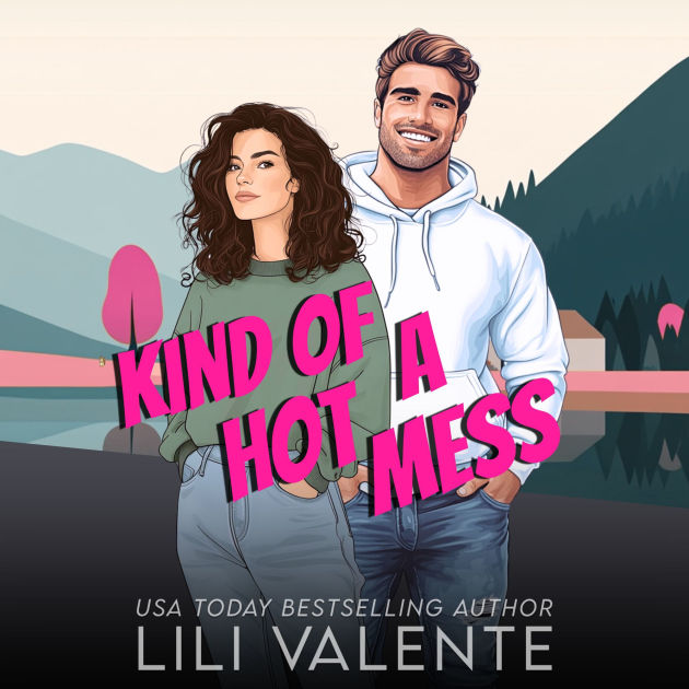 Kind of a Hot Mess: A single mom/hockey player romance by Lili Valente ...