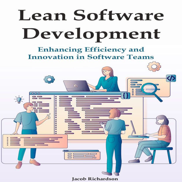 Lean Software Development: Enhancing Efficiency and Innovation in ...