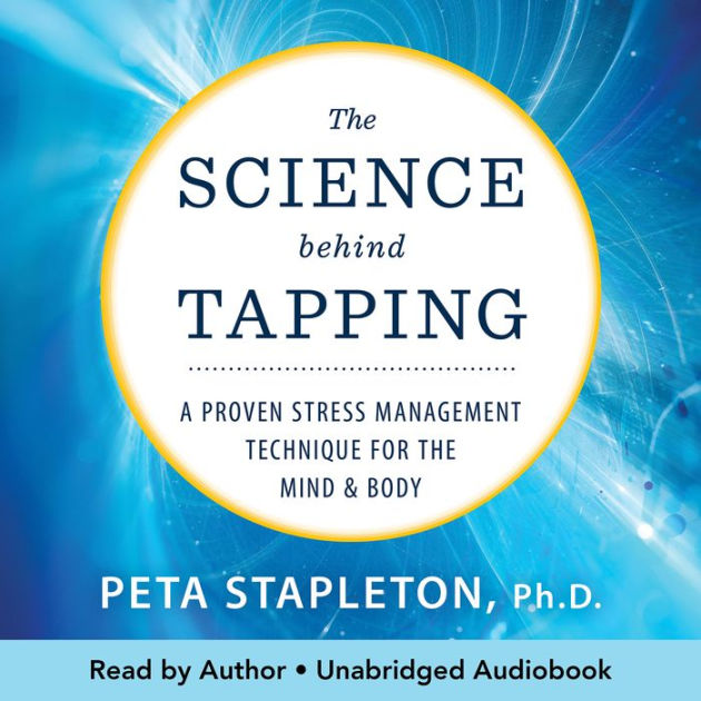 The Science Behind Tapping by Peta Stapleton Ph.D. | 2940192124109 ...