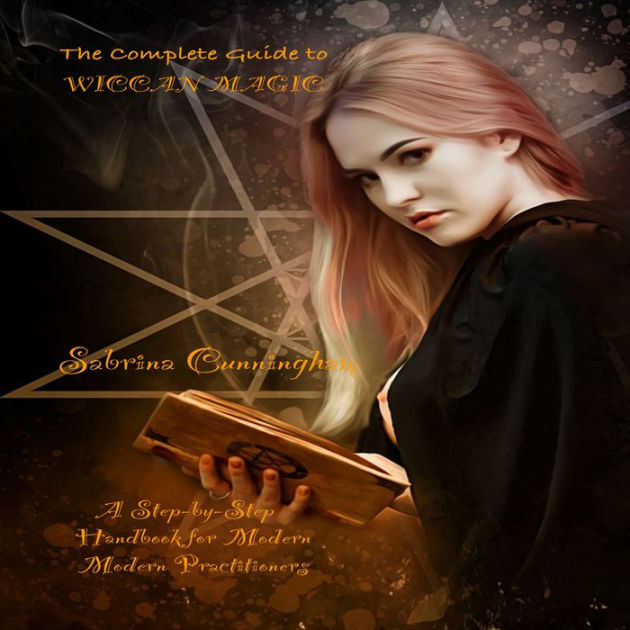 The Complete Guide to Wiccan Magic by Sabrina Cunningham, Digital Voice ...