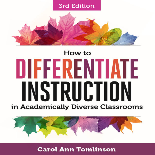 How to Differentiate Instruction in Academically Diverse Classrooms ...