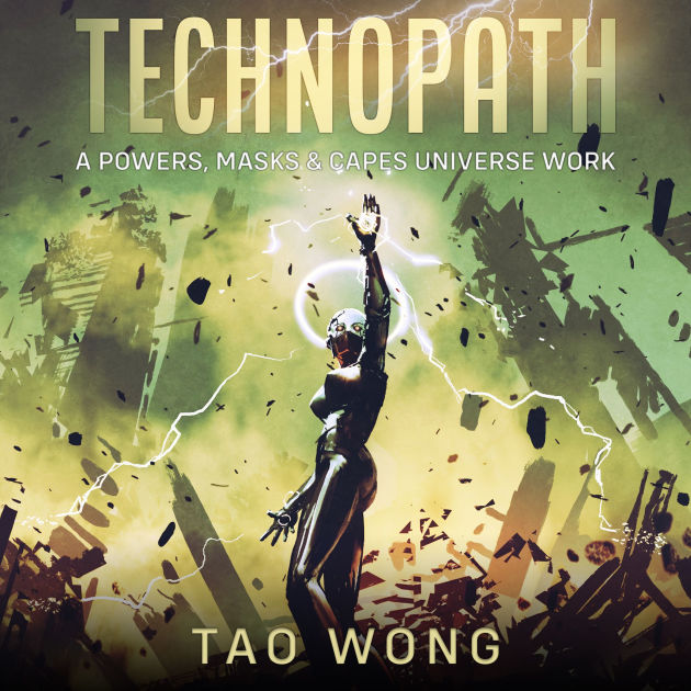 The Technopath: A Powers, Masks and Capes Universe Novelette by Tao ...