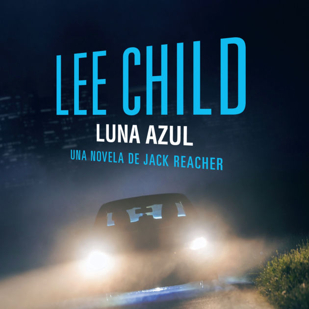 Luna azul (acento castellano): Edición España by Lee Child, Arturo ...