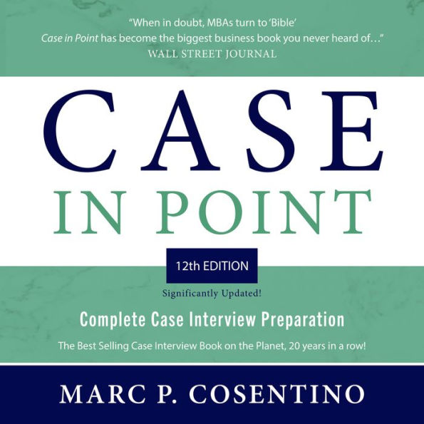 Case in Point 12th Edition: Complete Case Interview Preparation by Marc ...