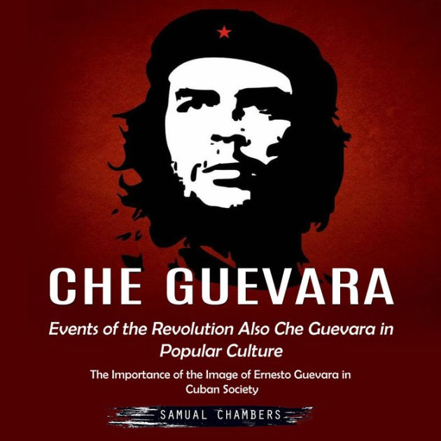 Che Guevara: Events of the Revolution Also Che Guevara in Popular ...