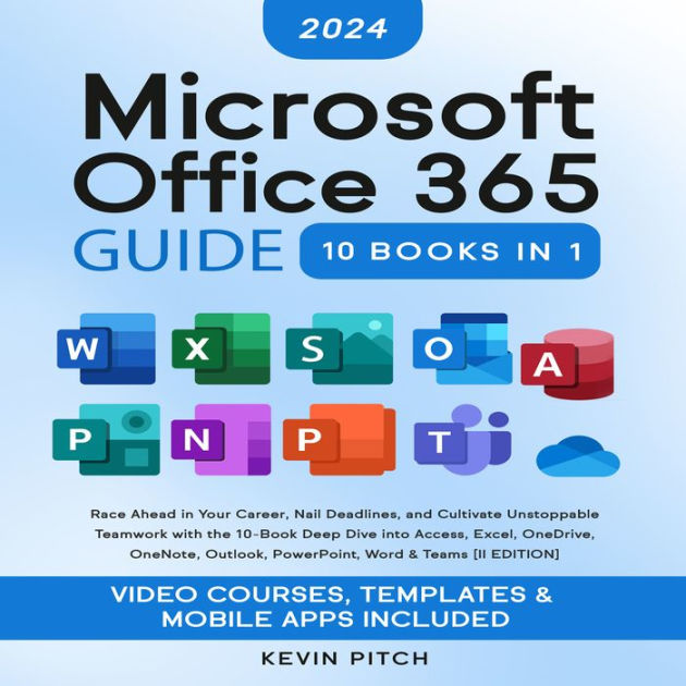 Microsoft 365 Guide to Success: 10 Books in 1 Kick-start Your Career ...