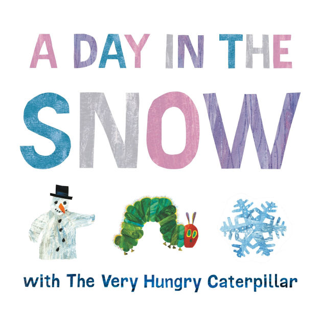 A Day in the Snow with The Very Hungry Caterpillar by Eric Carle, Kevin ...