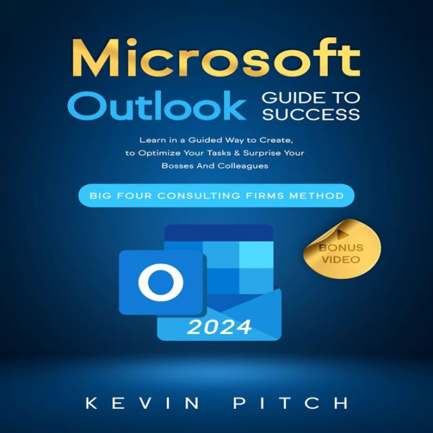 Microsoft Outlook Guide to Success: Learn Smart Email Practices and ...