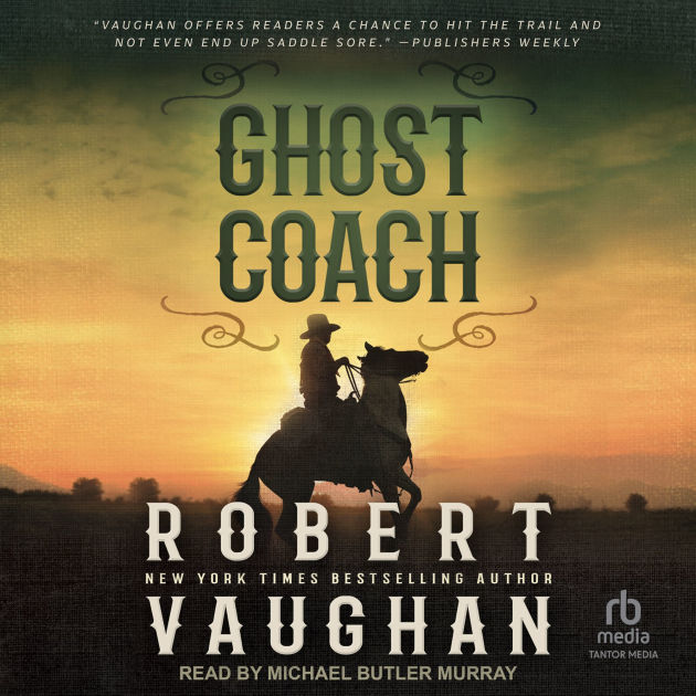 Ghost Coach: A Classic Western by Robert Vaughan, Michael Butler Murray ...