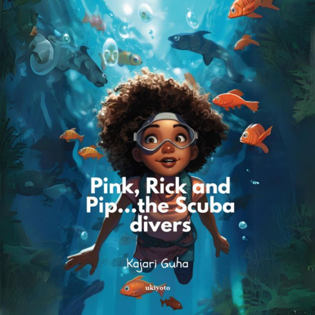 Pink, Pip and Rick...the Scuba Divers! by Kajari Guha, Digital Voice ...