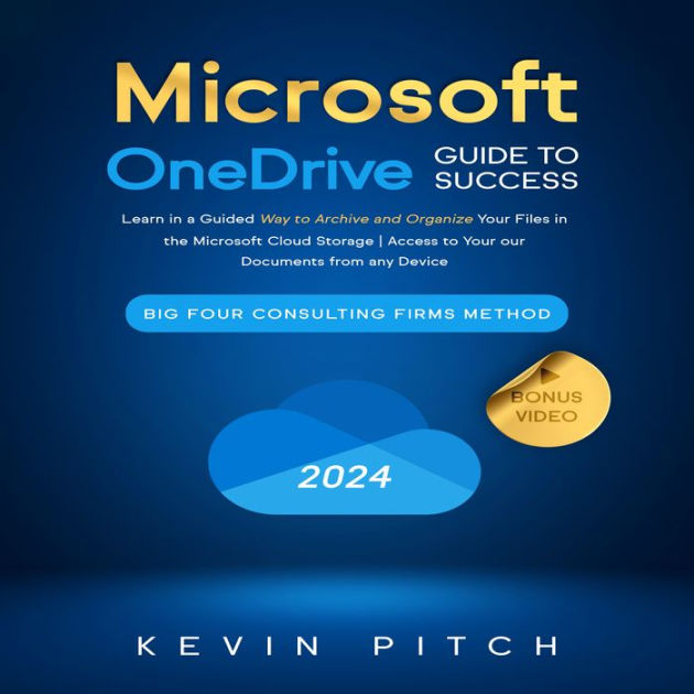 Microsoft OneDrive Guide to Success: Learn in a Guided Way to Archive ...