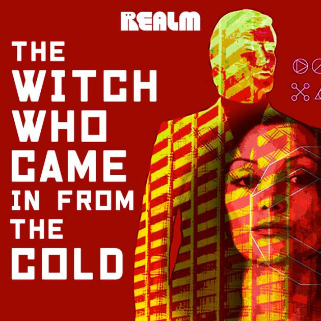 The Witch Who Came In From The Cold: Book 1 by Lindsay Smith, Max ...
