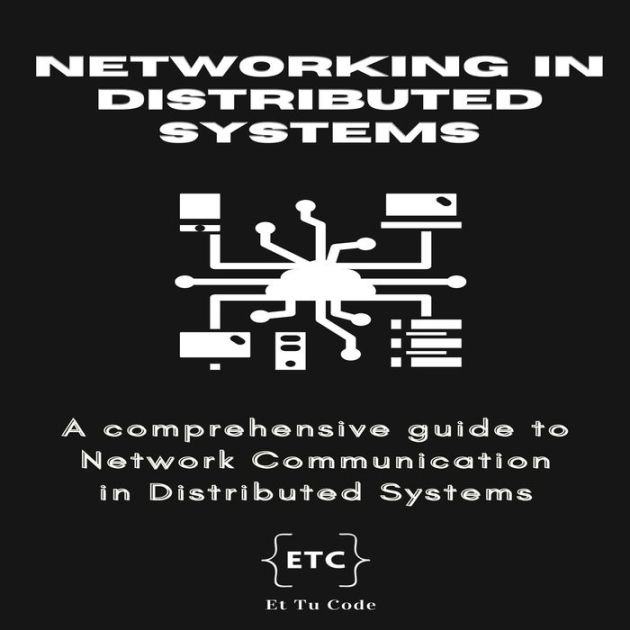 Networking in Distributed Systems: A comprehensive guide to Network ...