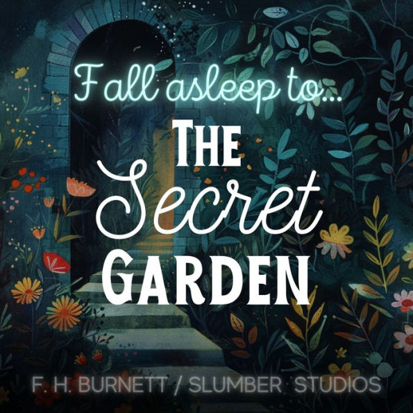 The Secret Garden A Sleepy Story: A soothing reading for relaxation and ...