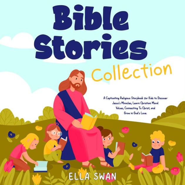 Bible Stories Collection: A Captivating Religious Storybook for Kids to ...