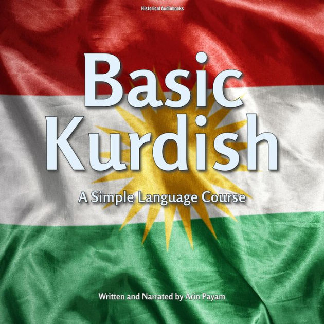 Basic Kurdish: A Simple Language Course by Arin Payam | 2940192771525 ...