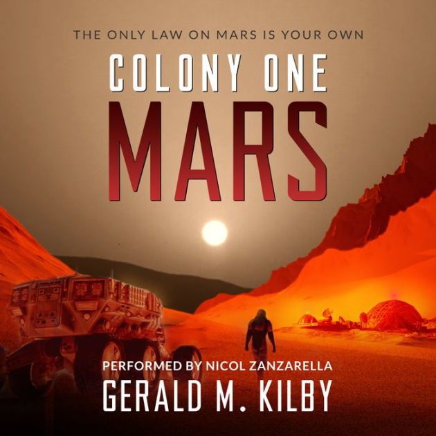 Colony One Mars by Gerald M. Kilby, Nicol Zanzarella | 2940192817506 ...