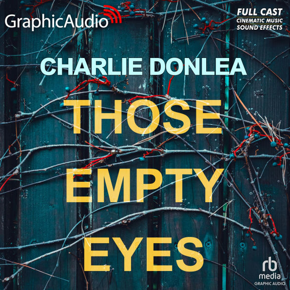 Those Empty Eyes [Dramatized Adaptation] by Charlie Donlea, Jonathan ...