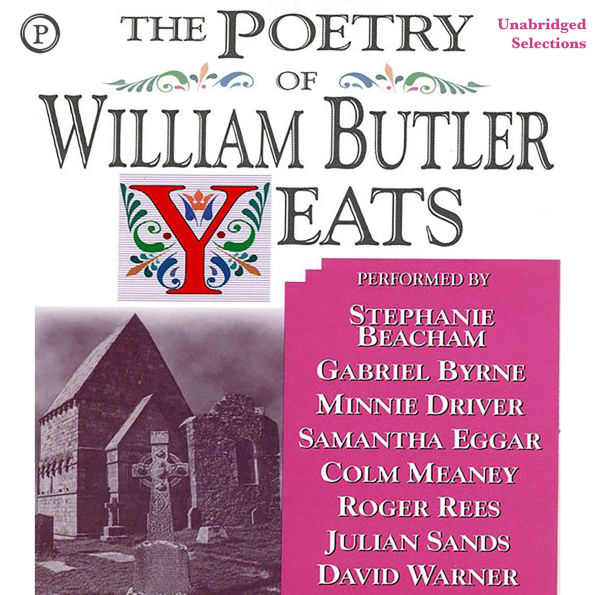 The Poetry of William Butler Yeats (Abridged) by William Butler Yeats, Stephanie Beacham ...