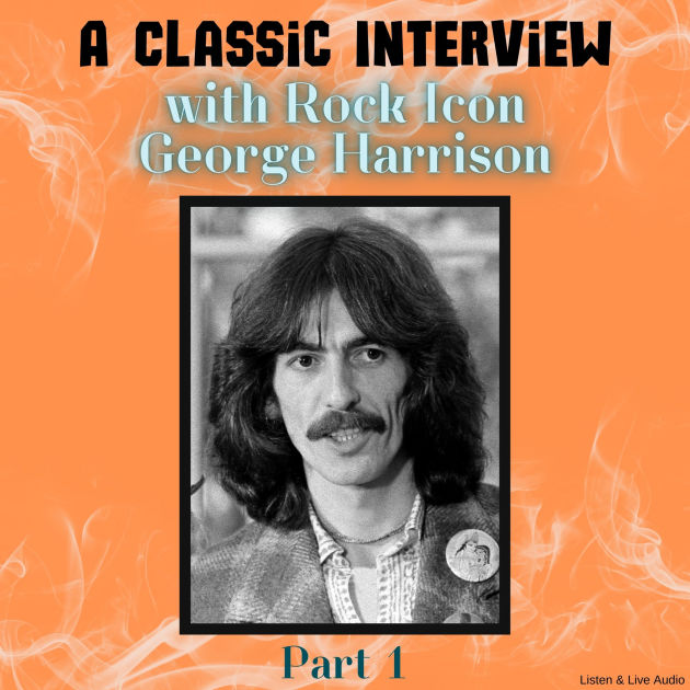 A Classic Interview with Rock Icon George Harrison, Part 1 by George ...