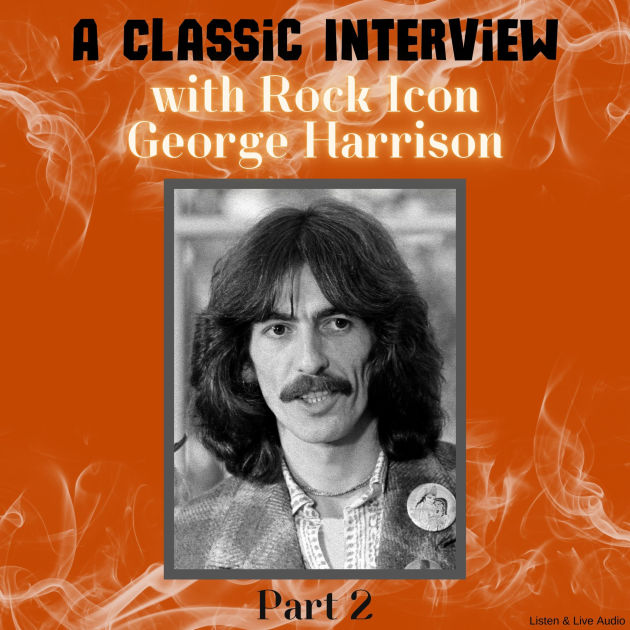A Classic Interview with Rock Icon George Harrison, Part 2 by George ...