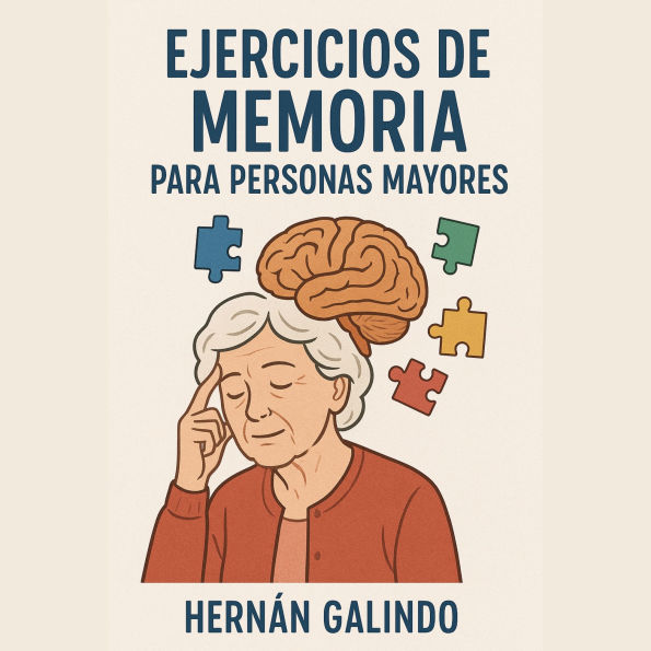Ejercicios de Memoria para Personas Mayores by Hernan Galindo, Voz Digital Simón G ...