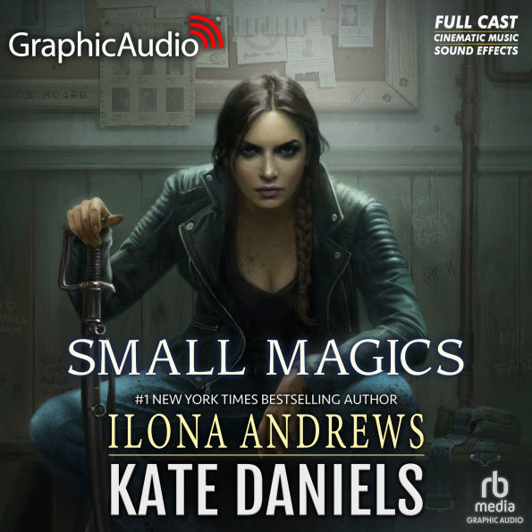 Small Magics [Dramatized Adaptation]: Kate Daniels by Ilona Andrews ...