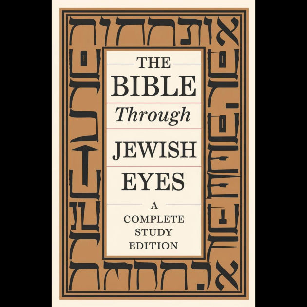 The Bible Through Jewish Eyes: A Complete Study Edition by Karin Rich ...