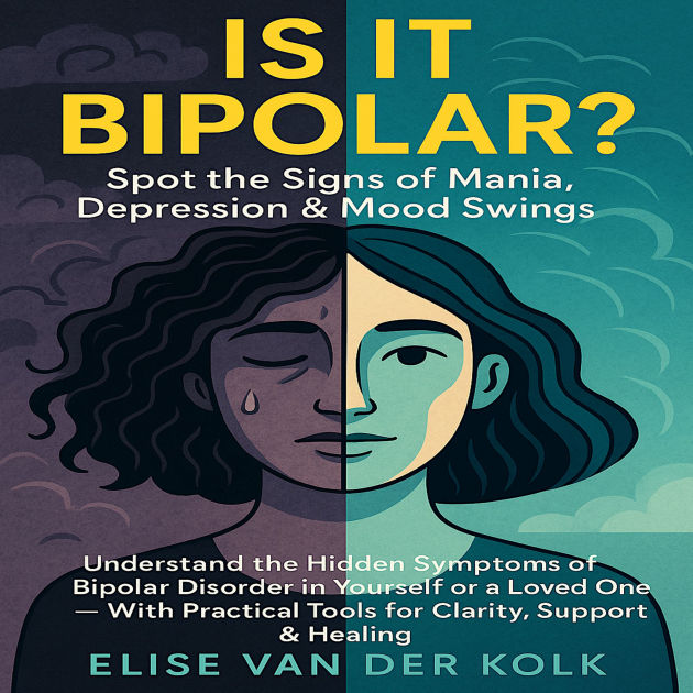 Is It Bipolar? Spot the Signs of Mania, Depression & Mood Swings ...