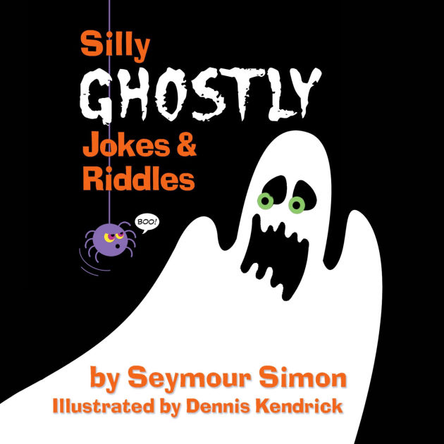 Silly Ghostly Jokes & Riddles - Silly Spooky Jokes & Riddles, Book 1 ...
