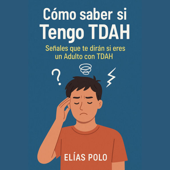 Cómo saber si tengo TDAH by ELIAS POLO, Voz Digital Simón G | 2940193079446 | Audiobook (Digital ...