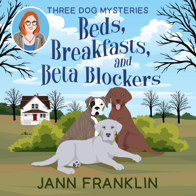 Beds, Breakfasts, and Beta Blockers by Jann Franklin, Megan Huffman ...