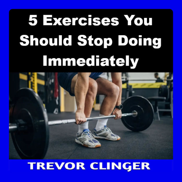 5 Exercises You Should Stop Doing Immediately by Trevor Clinger ...