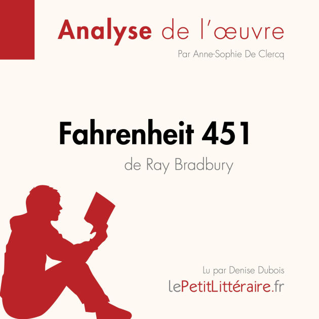 Fahrenheit 451 de Ray Bradbury (Analyse de l'oeuvre): Analyse complète ...