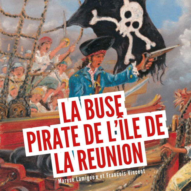 La Buse, pirate de l'île de la Réunion by L'école des loisirs, Maryse ...