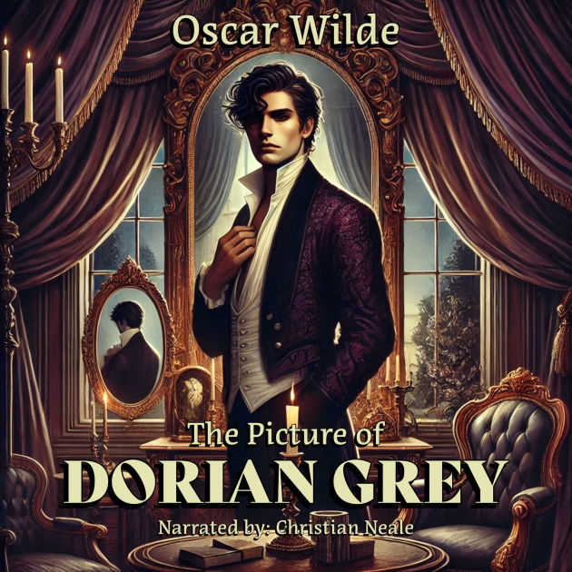 The Picture of Dorian Grey by Oscar Wilde, Christian Neale ...