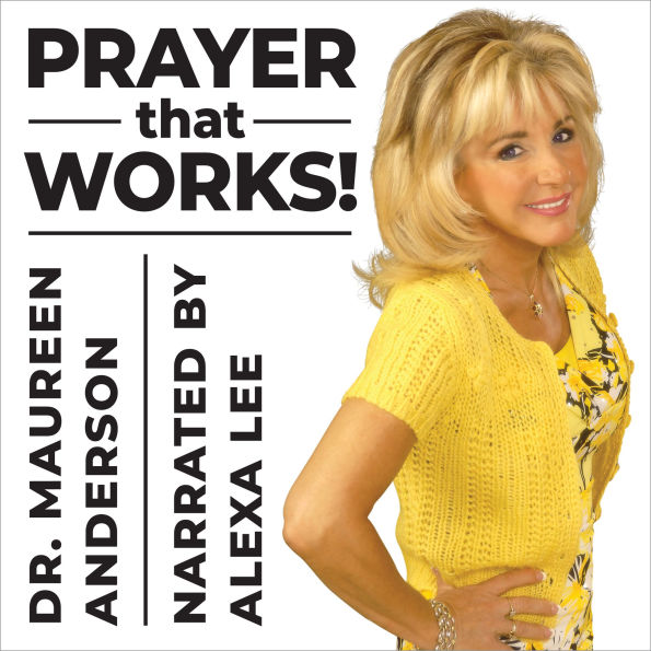 Prayer That Works by Dr. Maureen Anderson, Alexa Lee | 2940193401681 ...
