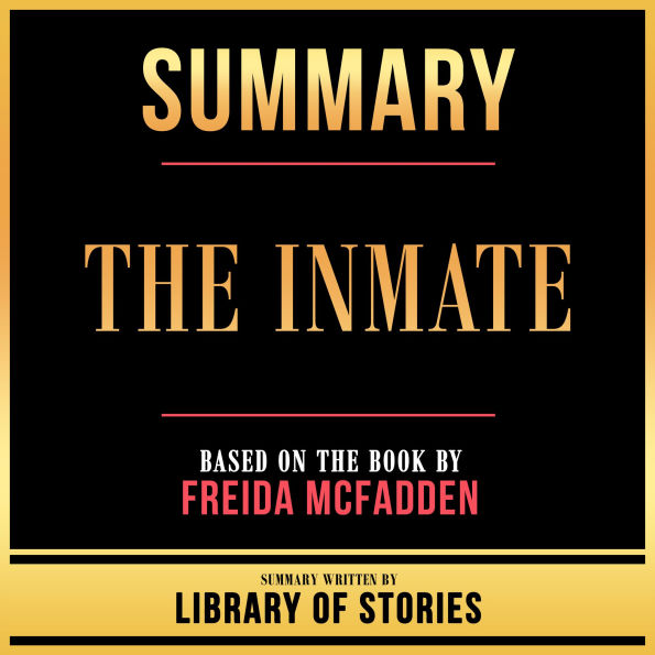 Summary - The Inmate: Based On The Book By Freida Mcfadden by Library ...